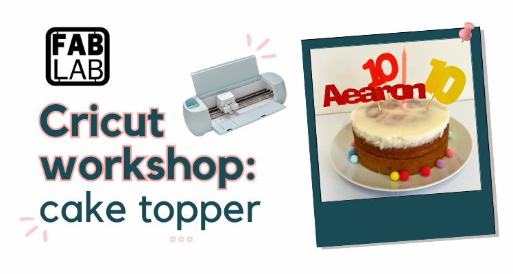 Cricut workshop: cake topper | Guille-Allés Library | Guernsey